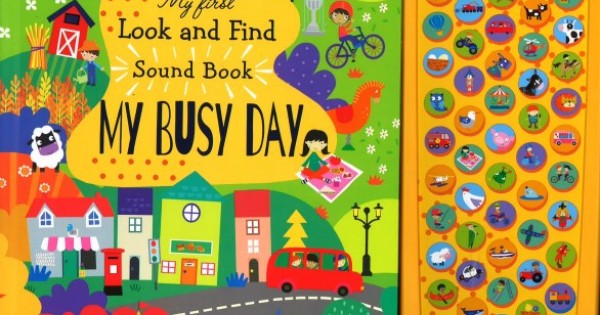 My First Look And Find Sound Book : My Busy Day