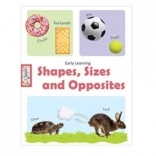 Early Learning Opposites, Sizes & Shapes