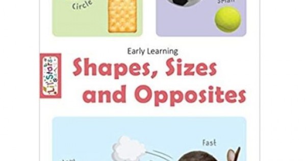Early Learning Opposites, Sizes & Shapes